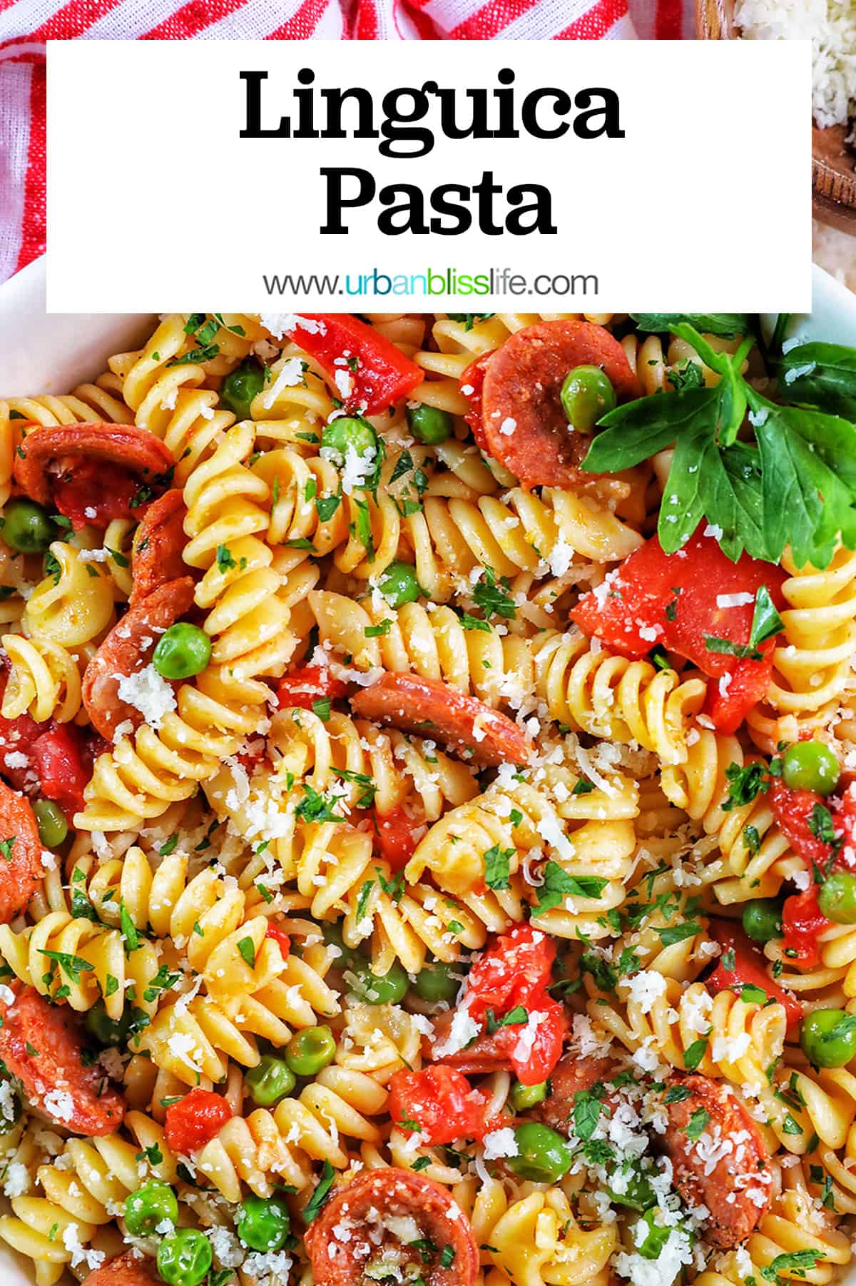 Garlicky Linguica and Peas Pasta - Urban Bliss Life